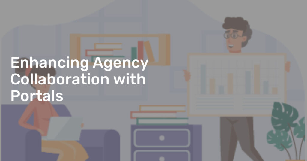 Enhancing Agency Collaboration with Portals